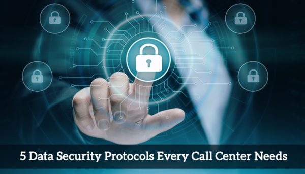 Five (5) Basic Data Security Protocols Every Call Center Should Have ...